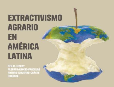 Extractivismo agrario en América Latina – Plataforma YARUMO